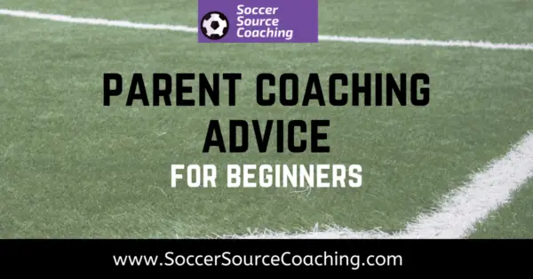 Parent Coaching Advice: Beginners - Soccer Source Coaching
