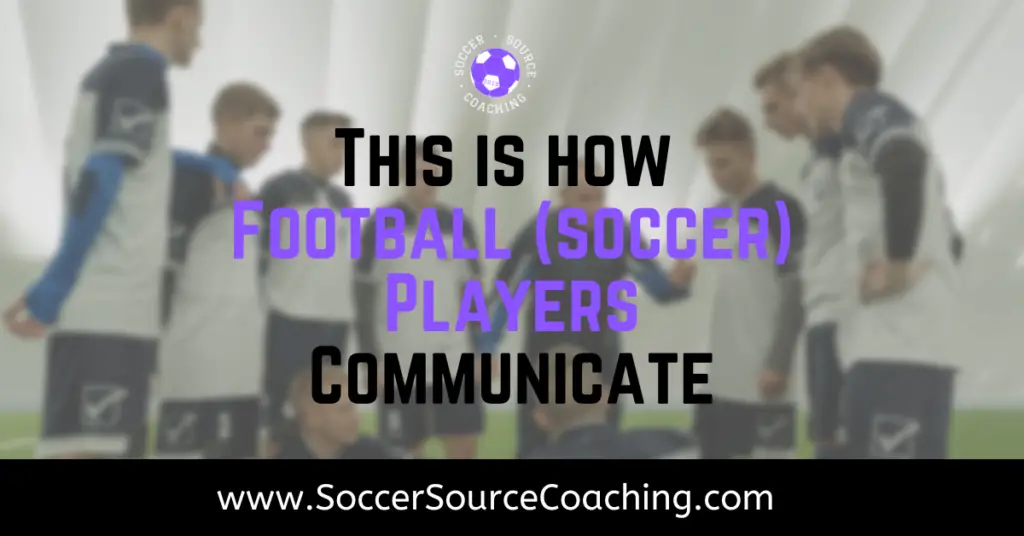 This is how football (soccer) players communicate with each other