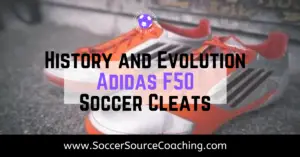 Adidas F50 History and Evolution